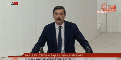 TİP lideri Erkan Baş: Tek adam bir kez olsun Meclis'e gelmeye tenezzül ...